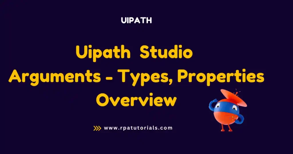 Uipath Arguments Creation Types And Naming Convention Guide Rpa Tutorials