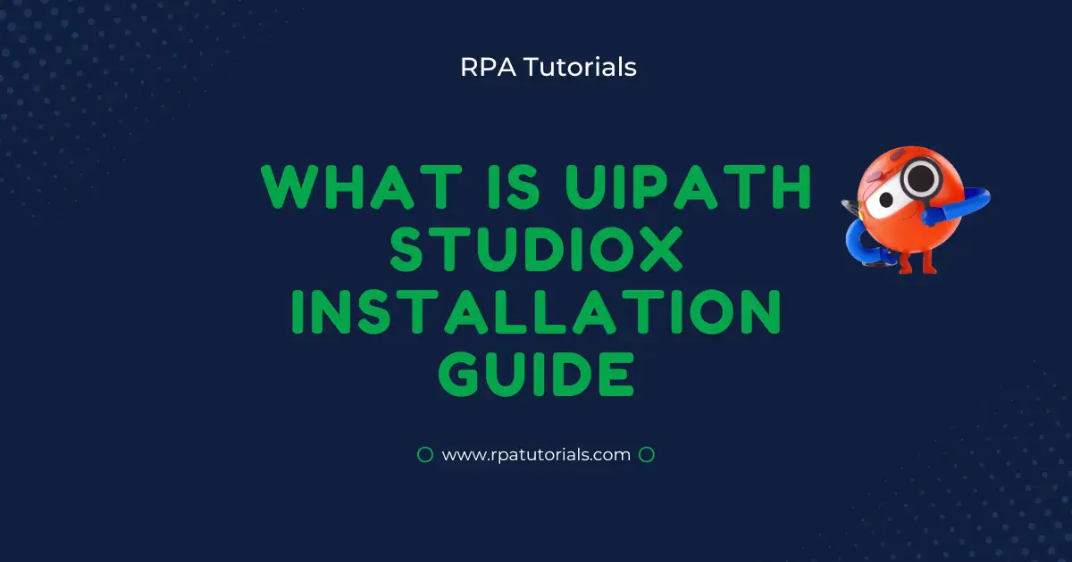 What Is UiPath StudioX Installation | Download - RPA Tutorials
