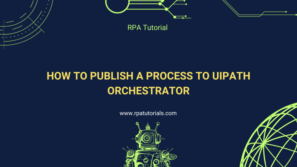 Publish Process in UiPath: Step-by-Step Tutorial