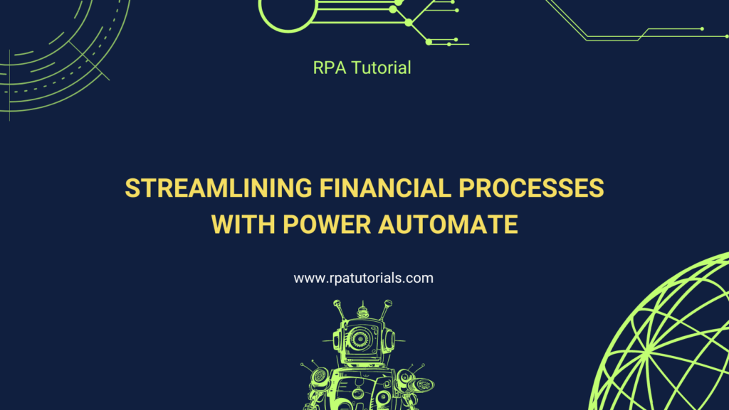 Streamlining Financial Processes with Power Automate Streamlining Financial Processes with Power Automate